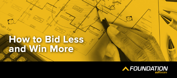 How to Bid Less and Win More Jobs - Foundation Software