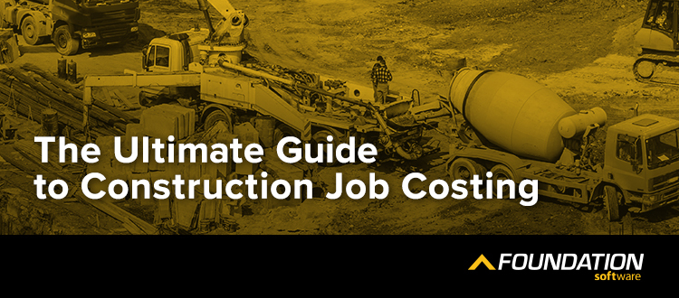 The Ultimate Guide to Construction Job Costing - Foundation