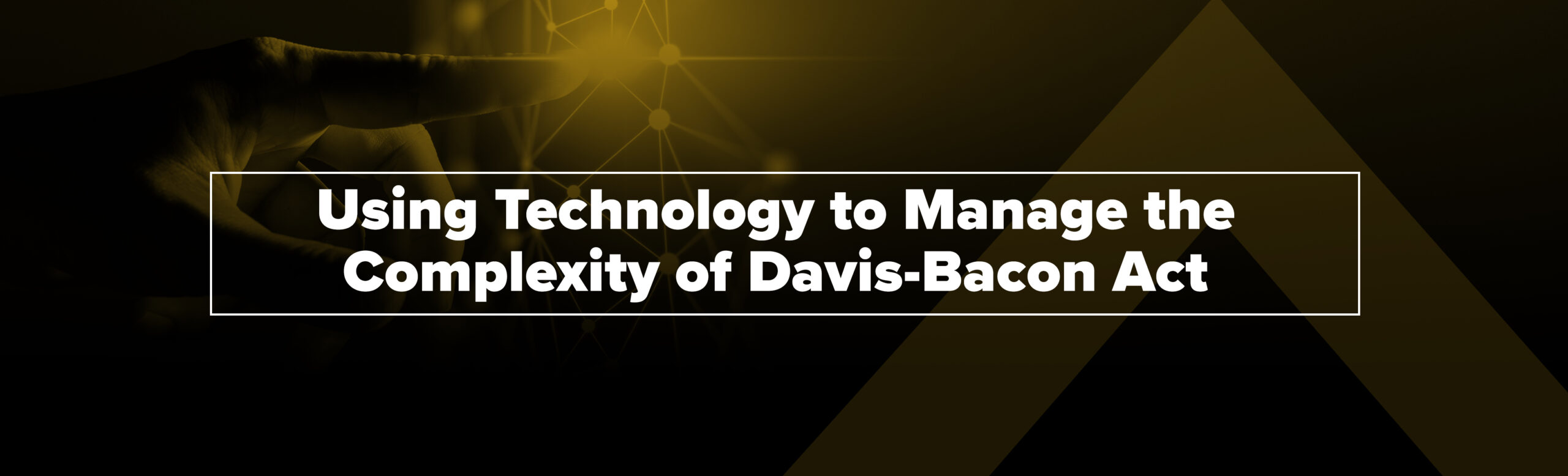 Streamlining Davis-Bacon Act Compliance | Foundation Software